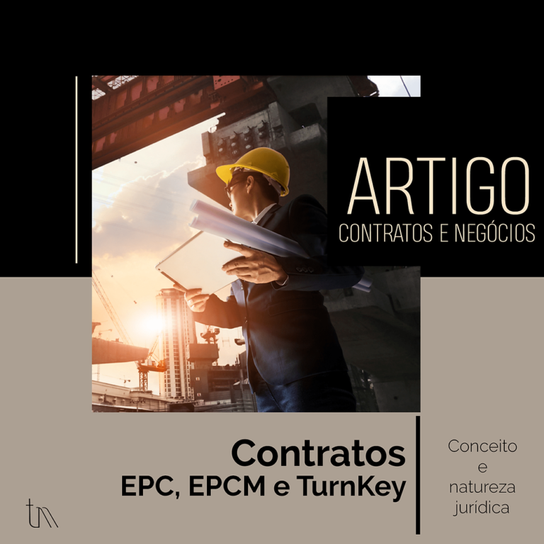 Você sabe o que são contratos EPC e EPCM – TURNKEY? – Escritório de Advocacia | TM Associados ...